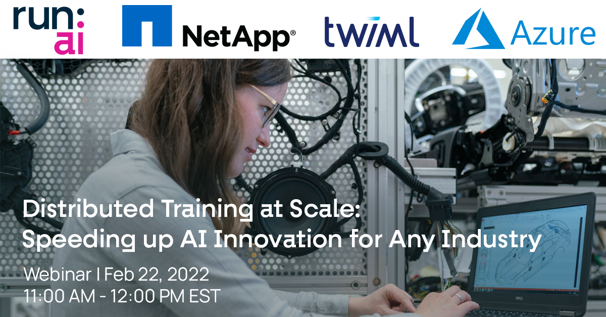 Webinar: Distributed Training at Scale